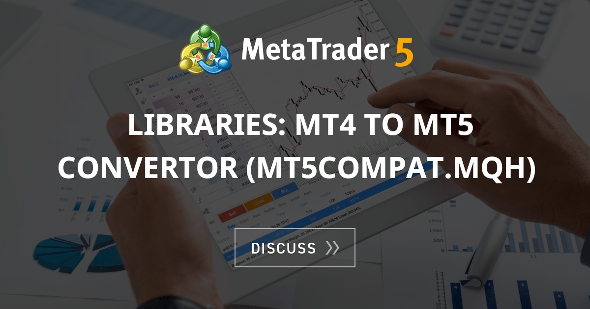 Libraries: MT4 to MT5 Convertor (MT5Compat.mqh) - Articles, Library comments - MQL5 programming ...