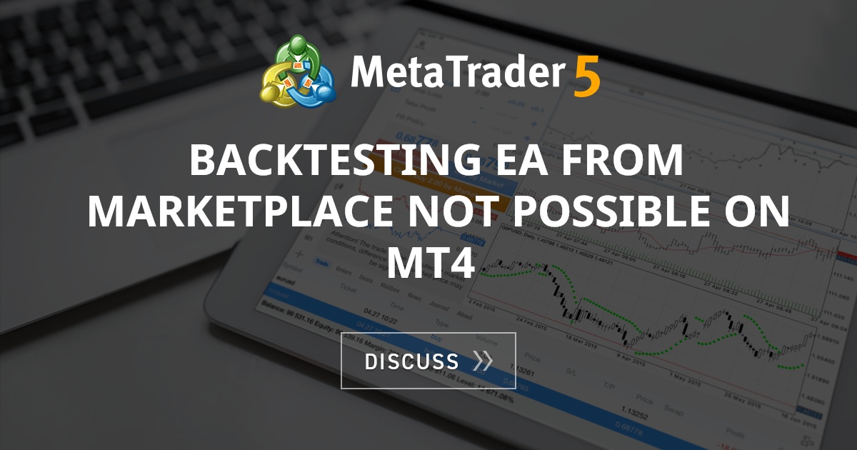 Backtesting Ea From Marketplace Not Possible On Mt4 Scalper Mql4