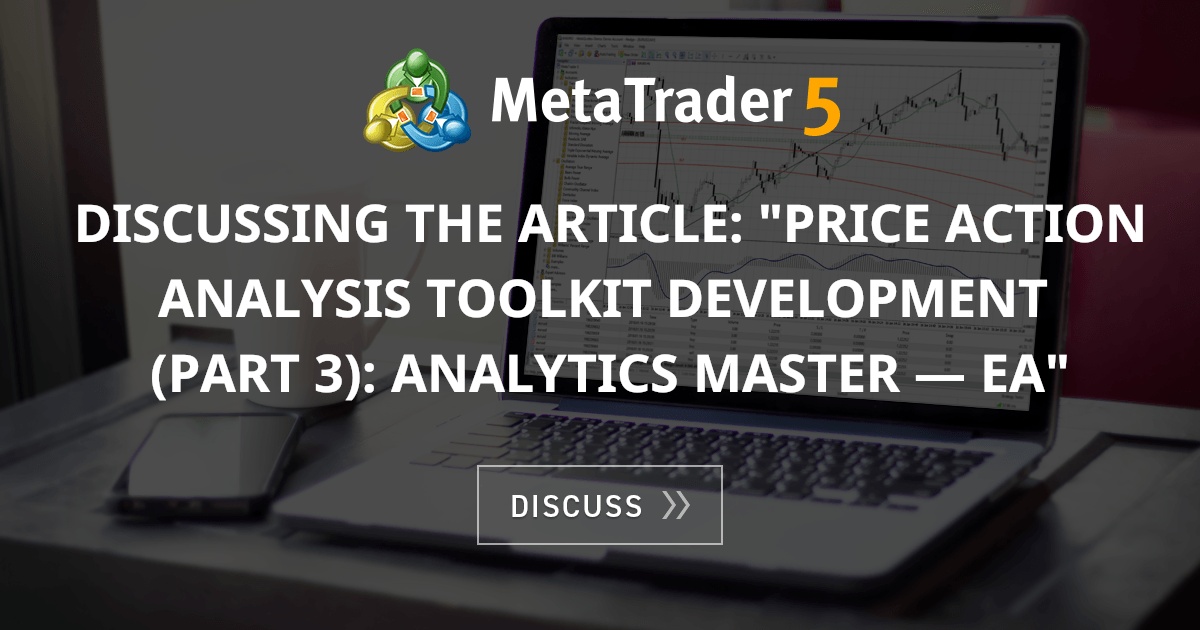 Discussing the article: "Price Action Analysis Toolkit Development ...