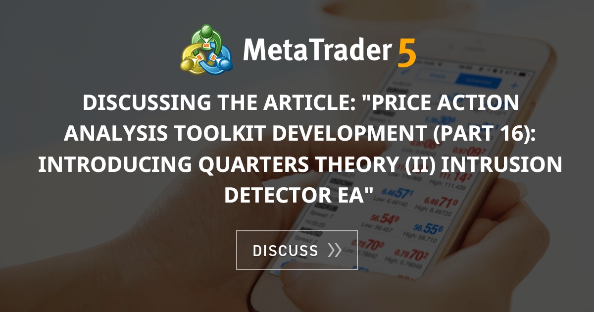 Discussing the article: "Price Action Analysis Toolkit Development (Part 16): Introducing ...