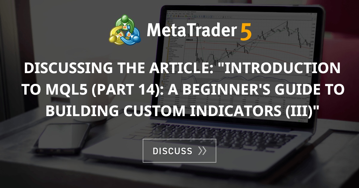 Discussing The Article Introduction To Mql5 Part 14 A Beginners 6179