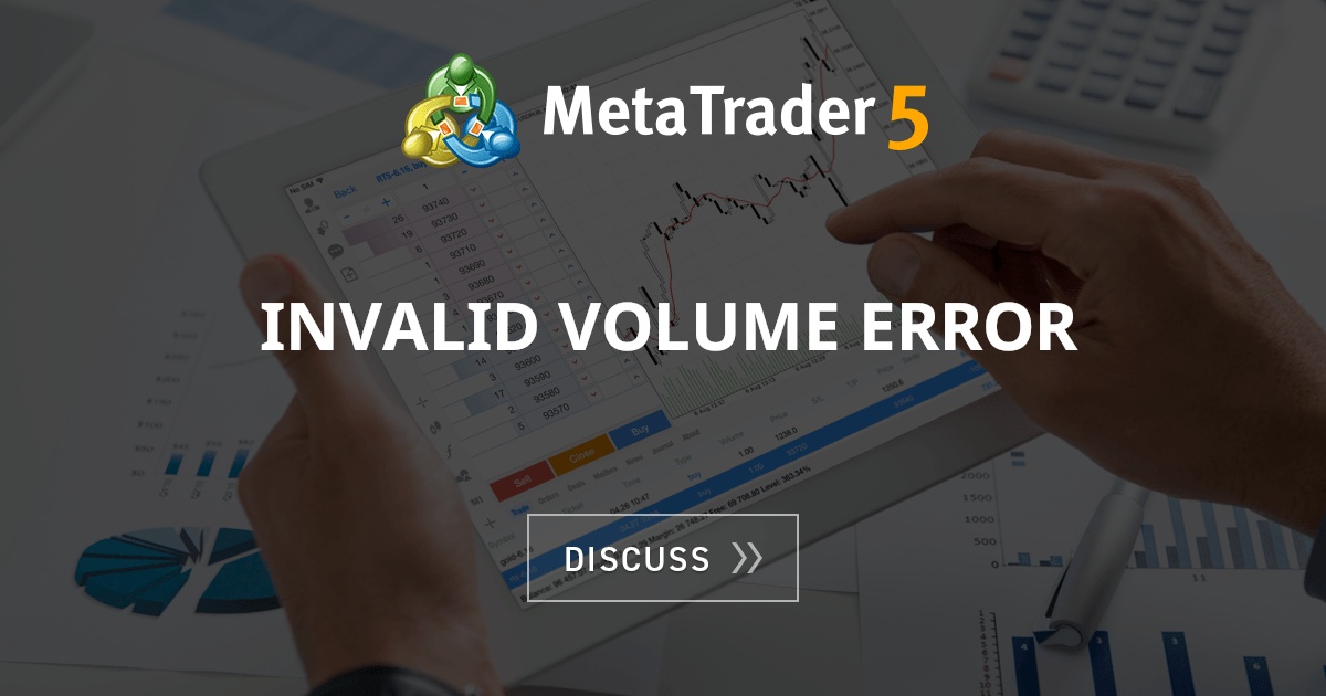 Invalid Volume Error - Trading Strategies That Work - General - MQL5 programming forum