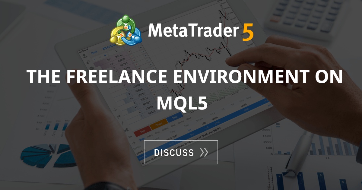The Freelance Environment on MQL5 - Risk Management - General - MQL5 programming forum