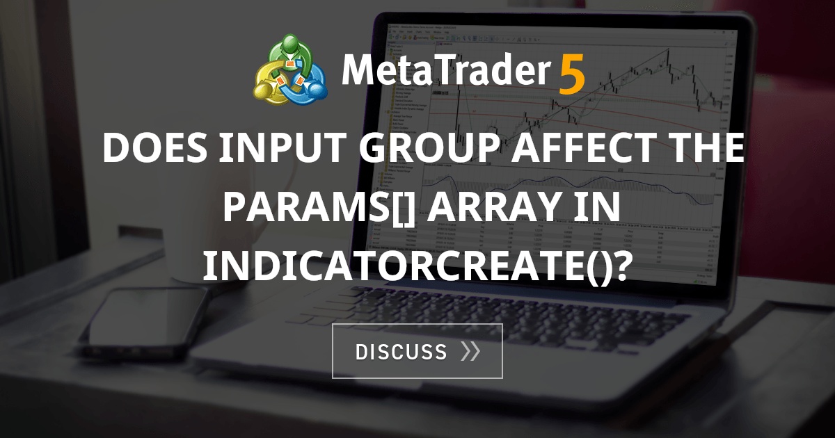 Does Input Group Affect The Params Array In Indicatorcreate