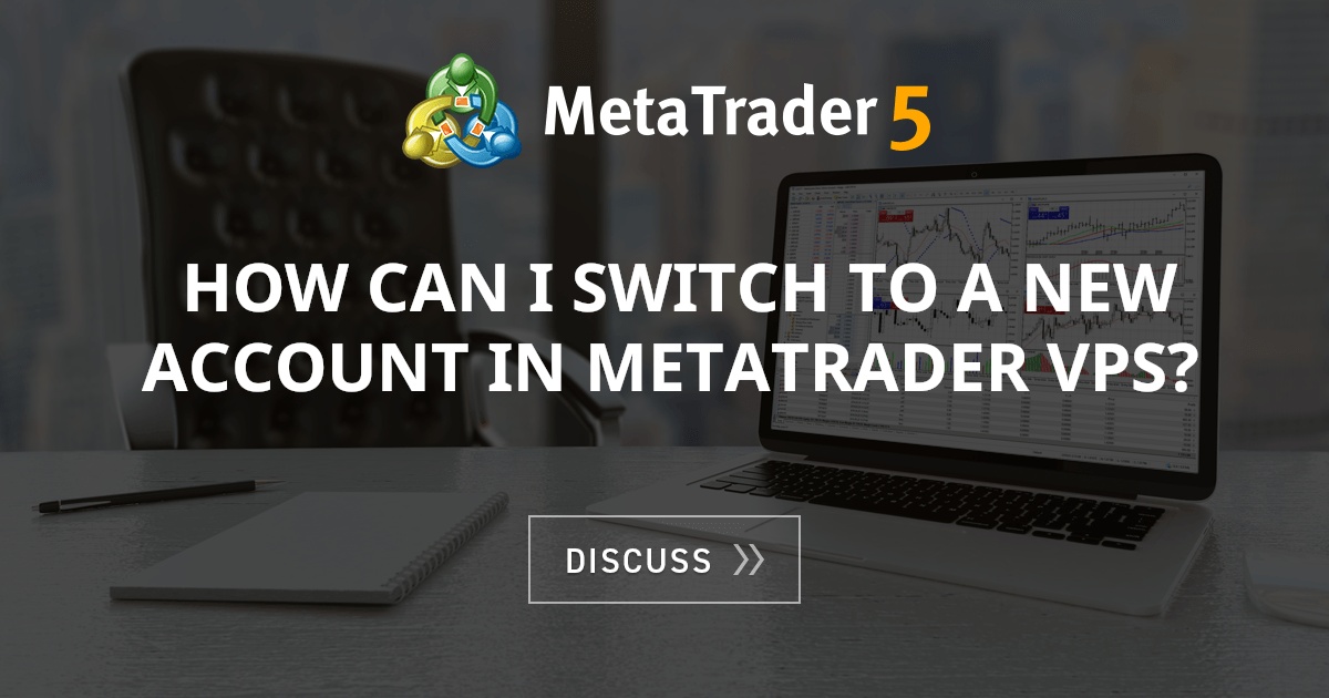How Can I Switch To A New Account In Metatrader Vps Margin Call