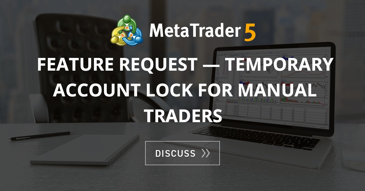 Feature Request — Temporary Account Lock for Manual Traders - Trading ...