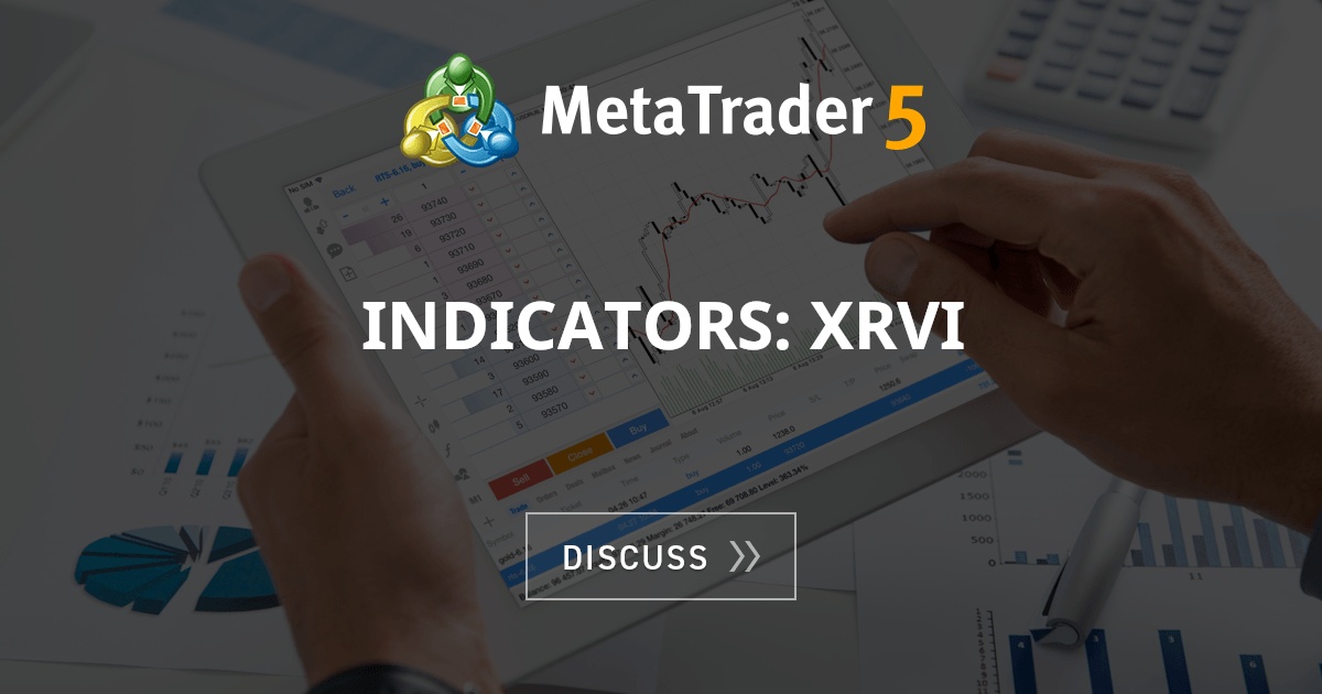 Indicators: XRVI - Indexes - Articles, Library comments - MQL5 programming forum