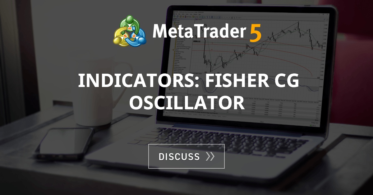 Indicators: Fisher CG Oscillator - Stock Technical Analysis - Articles, Library comments - MQL5 ...