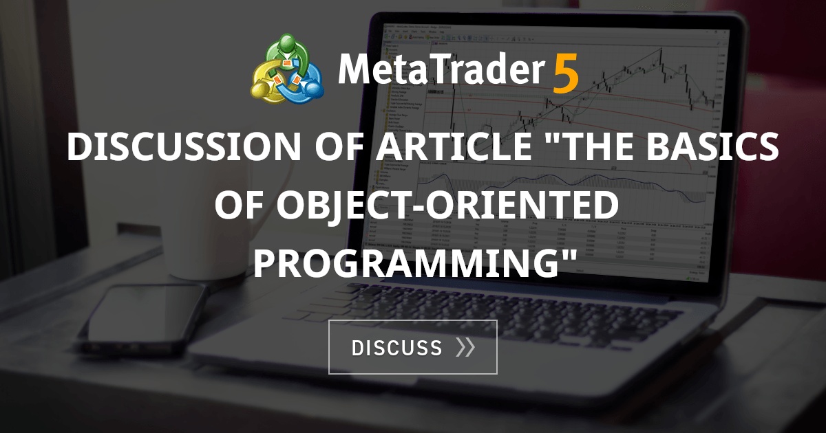 Discussion Of Article The Basics Of Object Oriented Programming Robotic Trading Systems
