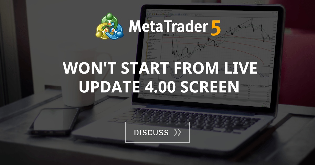 Wont Start From Live Update 400 Screen Mt4 General Mql5 Programming Forum
