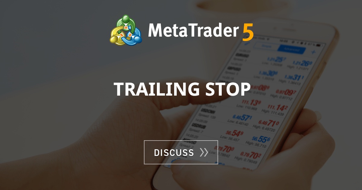 Trailing Stop Trailing Stop General Mql5 Programming Forum 