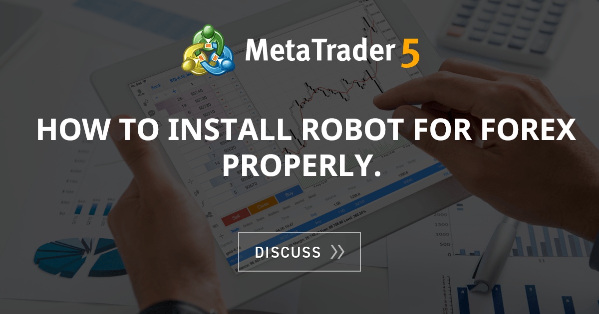 How To Install Robot For Forex Properly Forex Demo General Mql5 Programming Forum