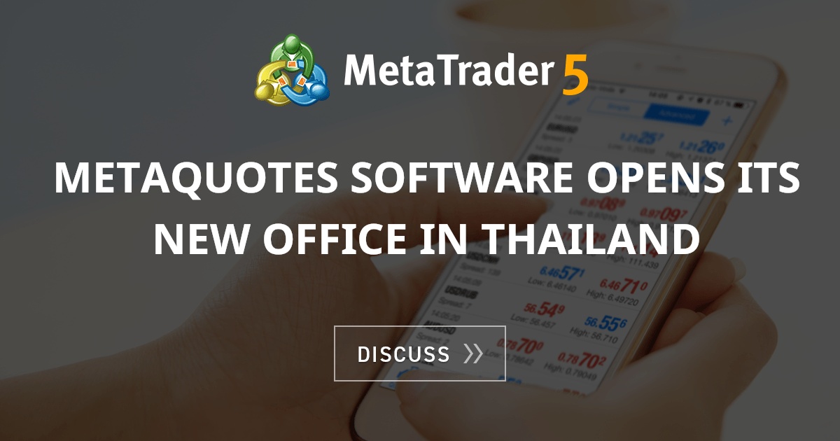 MetaQuotes Software Opens Its New Office in Thailand - Trading ...