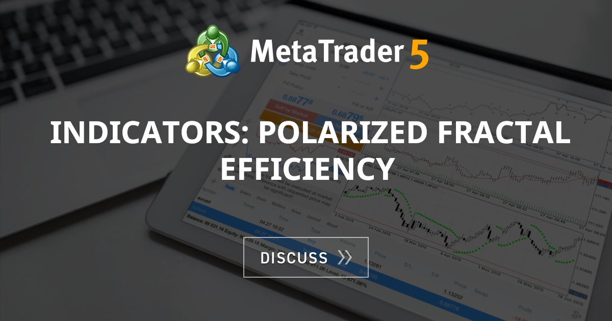 Indicators: Polarized Fractal Efficiency - Trend Indicators - Articles, Library comments - MQL5 ...
