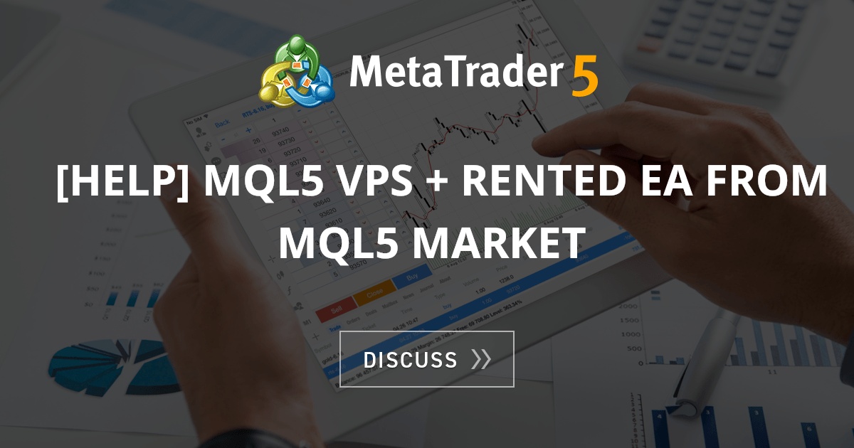 Help Mql5 Vps Rented Ea From Mql5 Market Simple Trading Strategies Expert Advisors And 6433