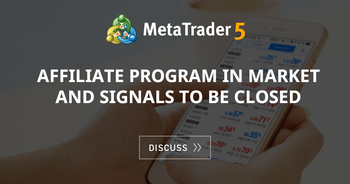 Affiliate program in Market and Signals to be closed - Forex Simulator - General - MQL5 ...