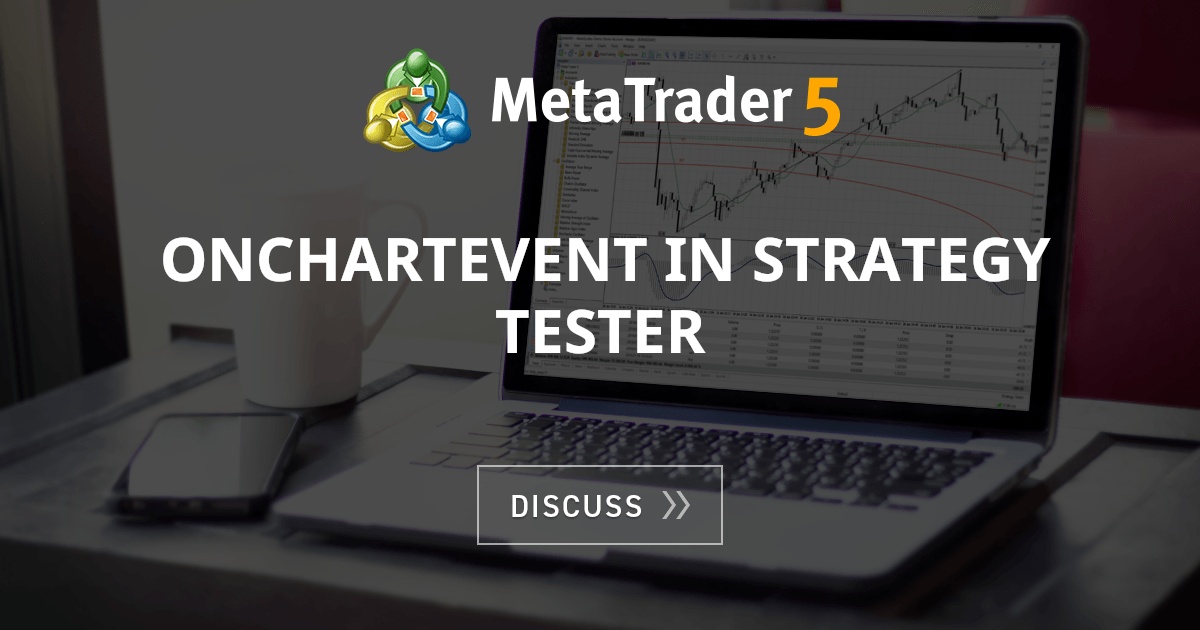 Onchartevent In Strategy Tester Strategy Tester Expert Advisors And Automated Trading Mql5