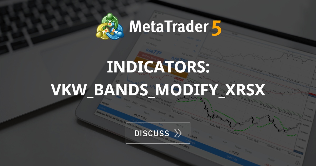 Indicators: VKW_Bands_Modify_XRSX - Indices - Articles, Library comments - MQL5 programming forum