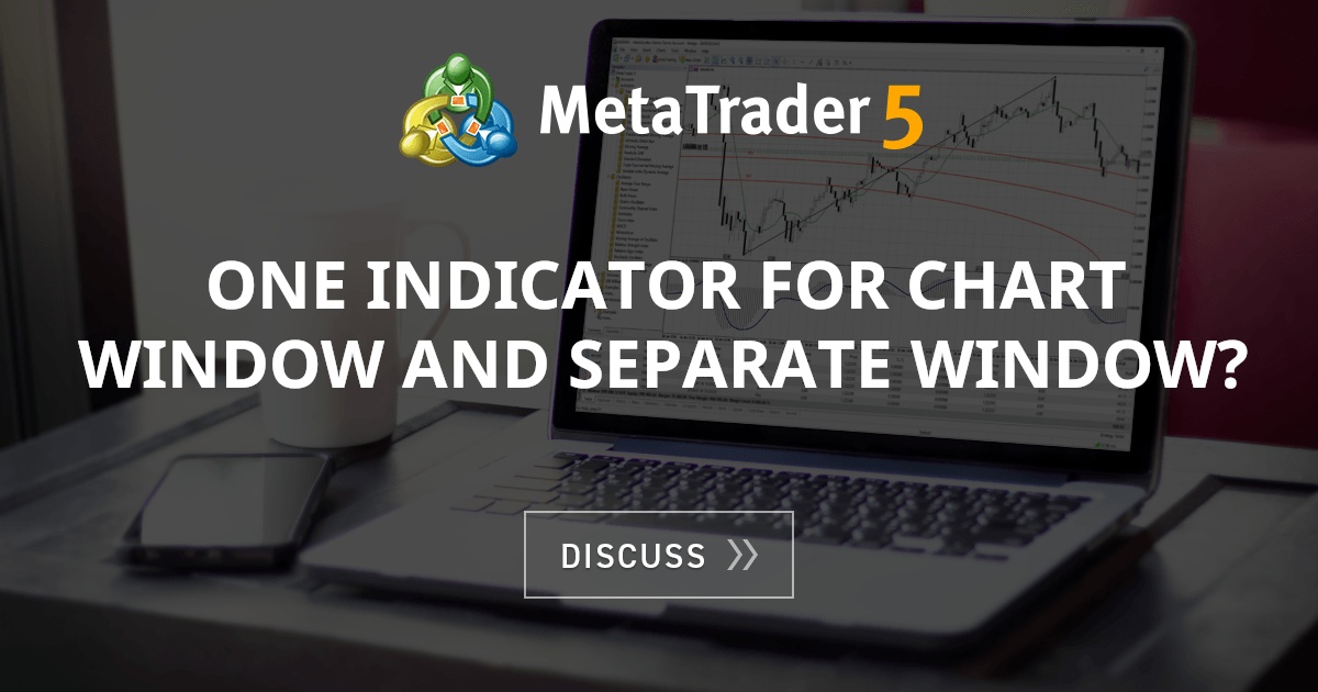One Indicator For Chart Window And Separate Window Indices Technical Indicators Mql5 6606