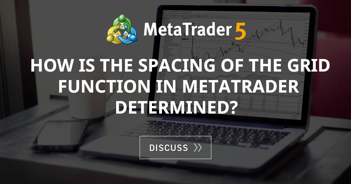 How Is The Spacing Of The Grid Function In Metatrader Determined Metatrader 4 General