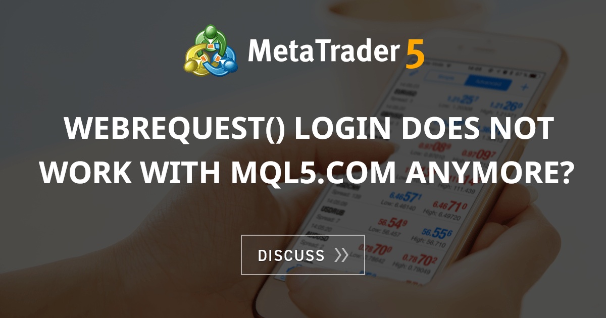 WebRequest() login does not work with mql5.com anymore? - Expert Advisor - Expert Advisors and ...