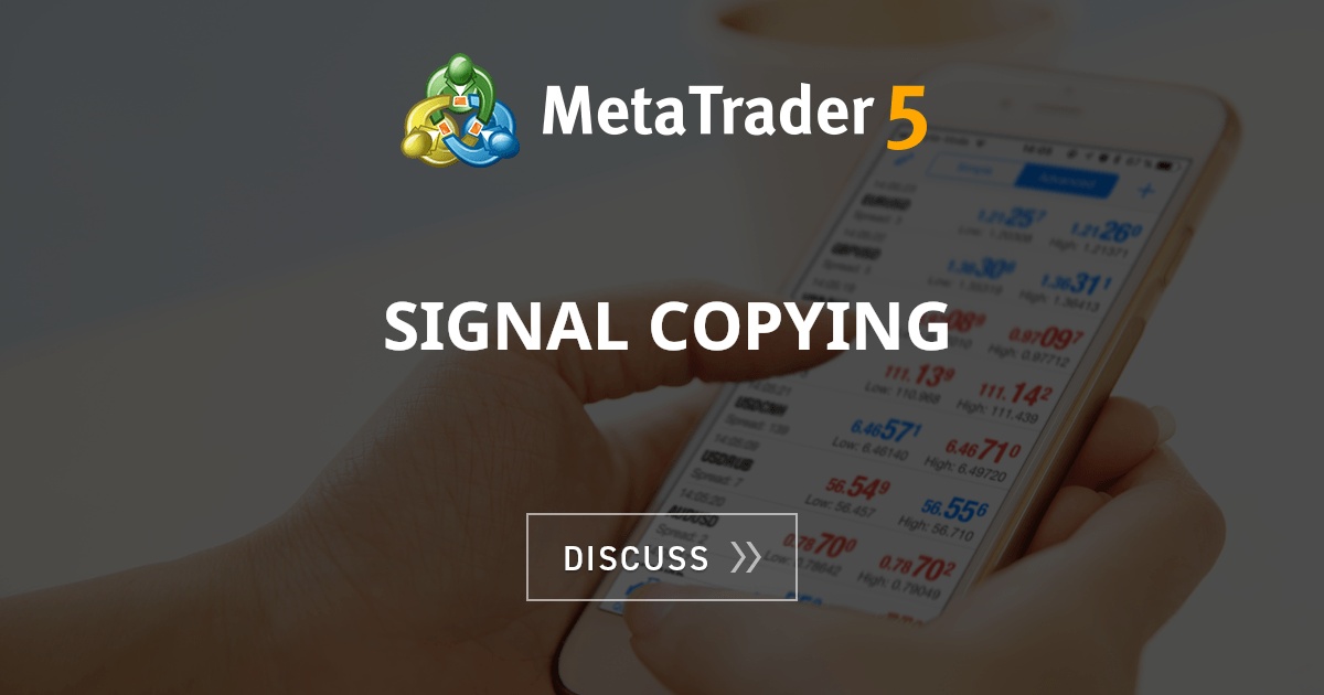 Signal Copying - Copy Trading - Expert Advisors and Automated Trading - MQL5 programming forum