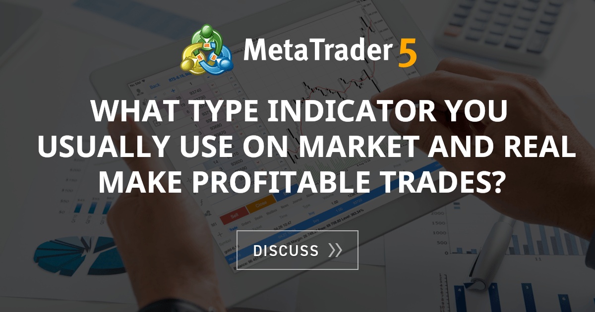 what type indicator you usually use on market and real make profitable trades? - Profit Trading ...
