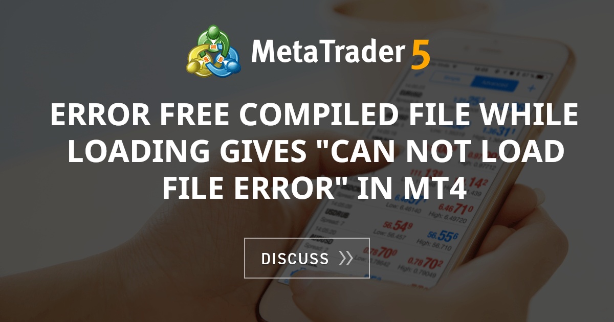 Error Free Compiled File While Loading Gives Can Not Load File Error