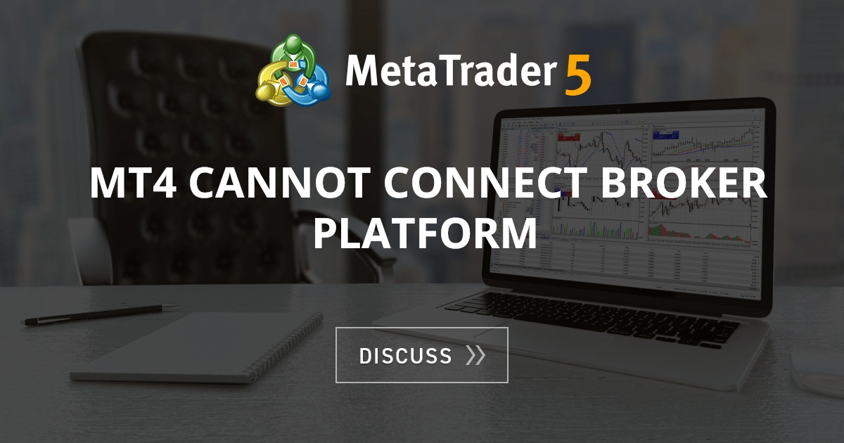 Mt4 Cannot Connect Broker Platform Mt4 General Mql5 Programming Forum 