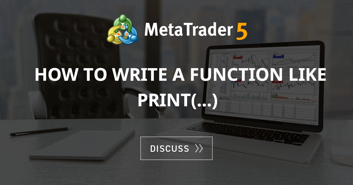 How to write a function like Print(...) - Cowabunga Trading System - Expert Advisors and ...