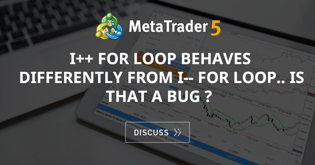 i++ FOR loop behaves differently from i-- for loop.. Is that a bug ? - Trend Trading - Technical ...