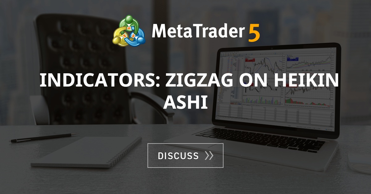 Indicators: ZigZag On Heikin Ashi - Indices - Articles, Library comments - MQL5 programming forum