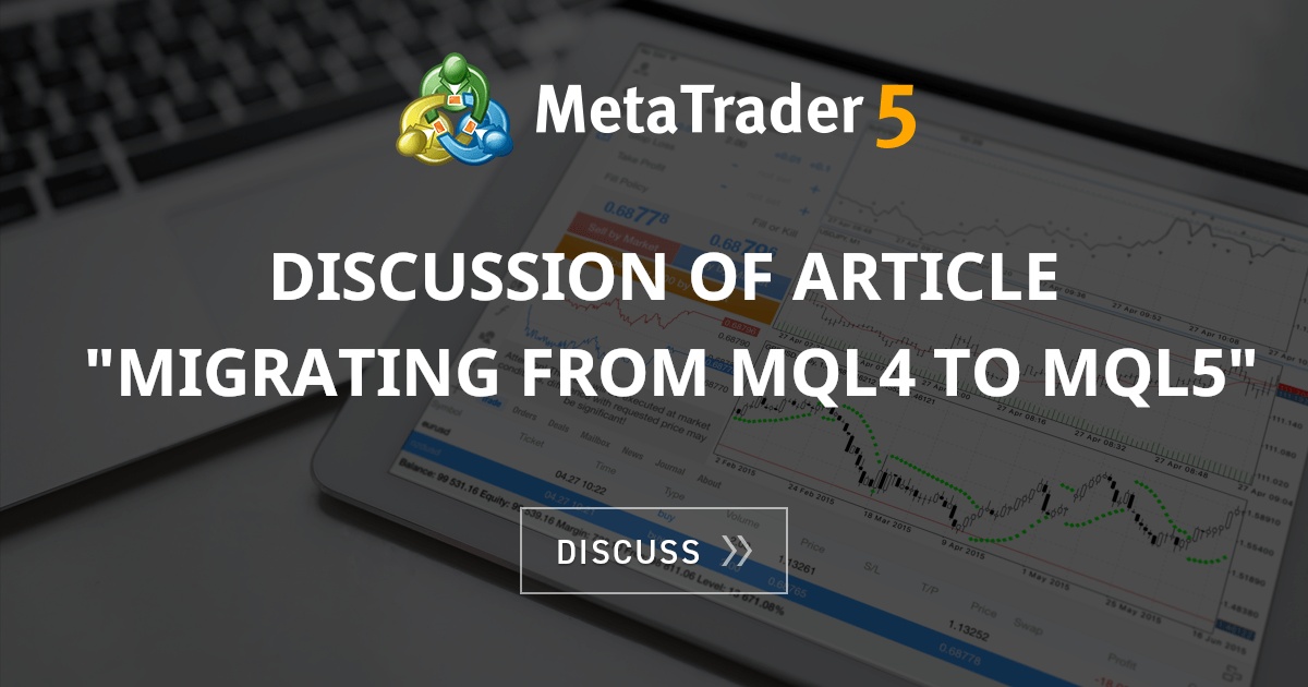 Discussion of article "Migrating from MQL4 to MQL5" - Easy Trading Strategy - Articles, Library ...