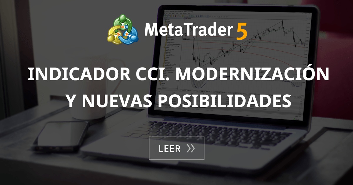 Indicador CCI. Modernización y nuevas posibilidades - Artículos sobre MQL5