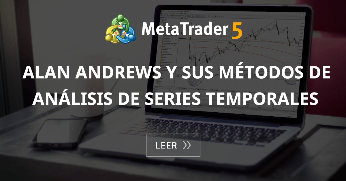 Alan Andrews y sus métodos de análisis de series temporales - Artículos sobre MQL5