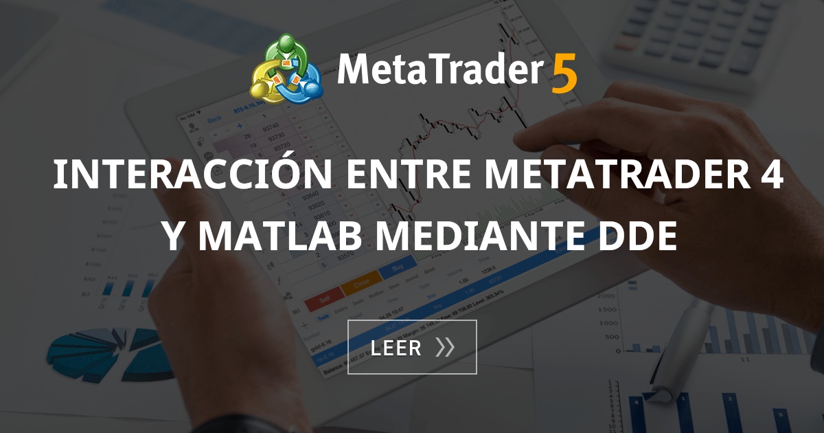 Interacción entre MetaTrader 4 y Matlab mediante DDE - Artículos sobre MQL4