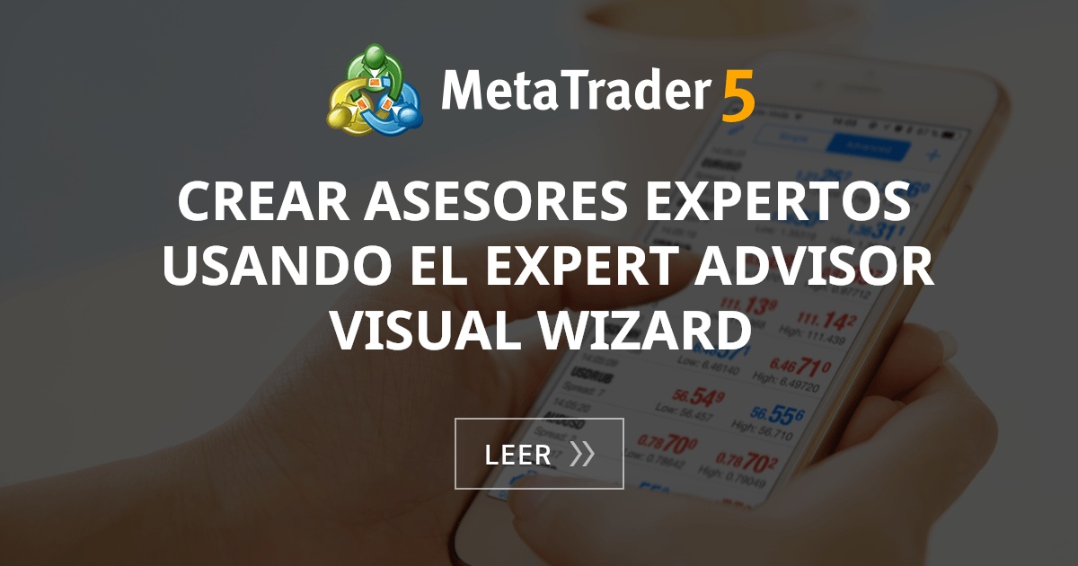 Crear asesores expertos usando el Expert Advisor Visual Wizard ...