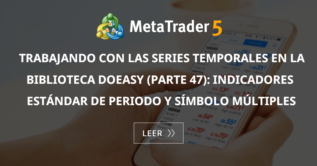 Trabajando con las series temporales en la biblioteca DoEasy (Parte 47): Indicadores estándar de ...