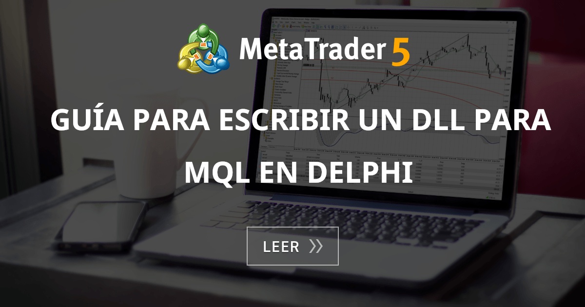 Guía para escribir un DLL para MQL en Delphi - Artículos sobre MQL5