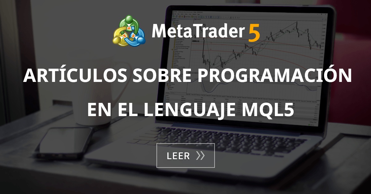 Artículos sobre trading algorítmico/automático en MetaTrader 4 y programación en el lenguaje ...