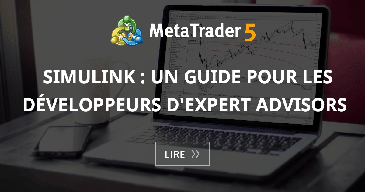 Simulink : un guide pour les développeurs d'Expert Advisors - MQL5 Articles