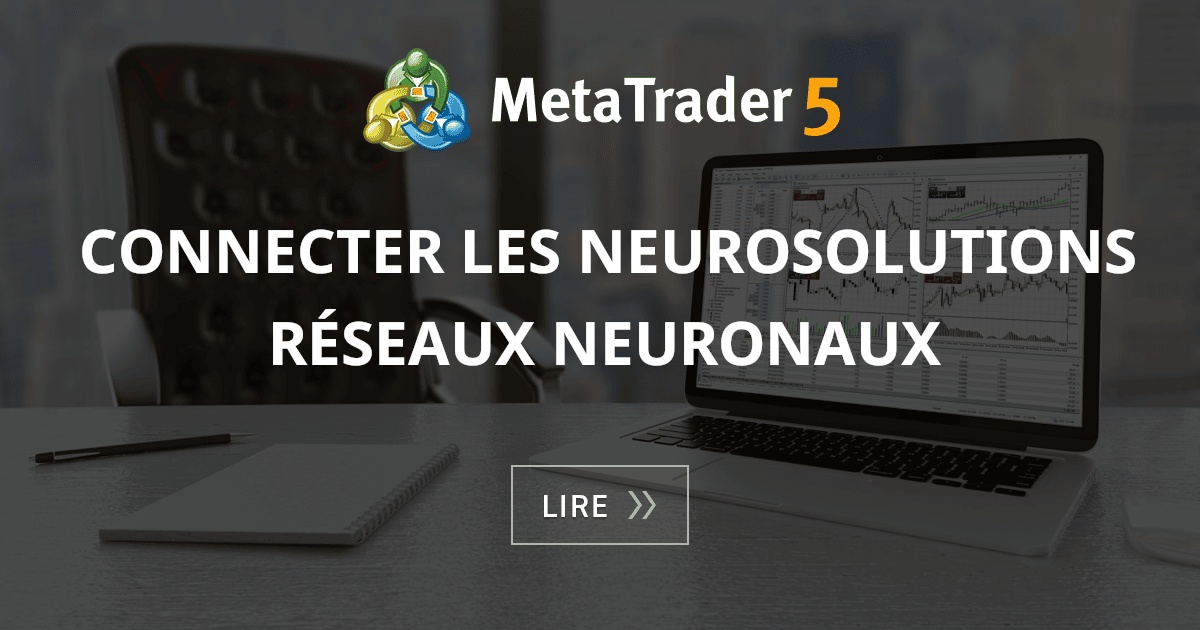 Connecter les NeuroSolutions Réseaux Neuronaux - MQL5 Articles