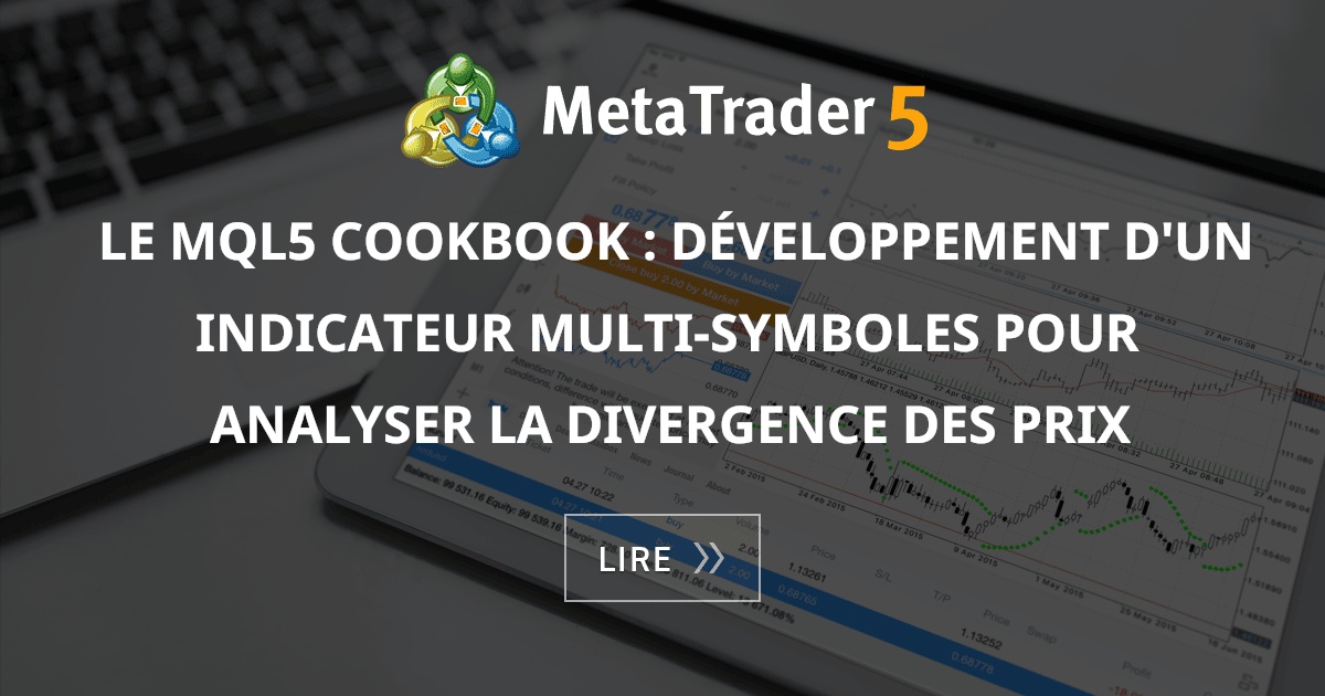Le Mql5 Cookbook Développement D Un Indicateur Multi Symboles Pour Analyser La Divergence Des