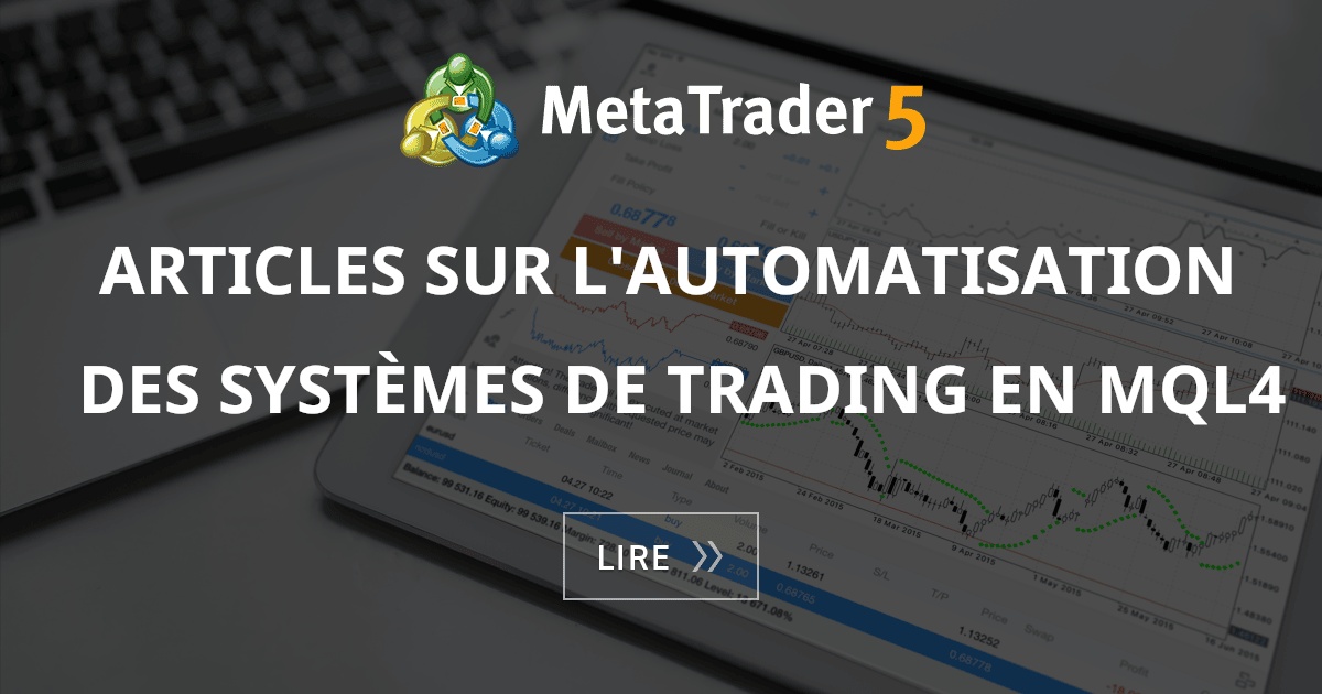 Articles sur le trading algorithmique/automatisé dans MetaTrader 4