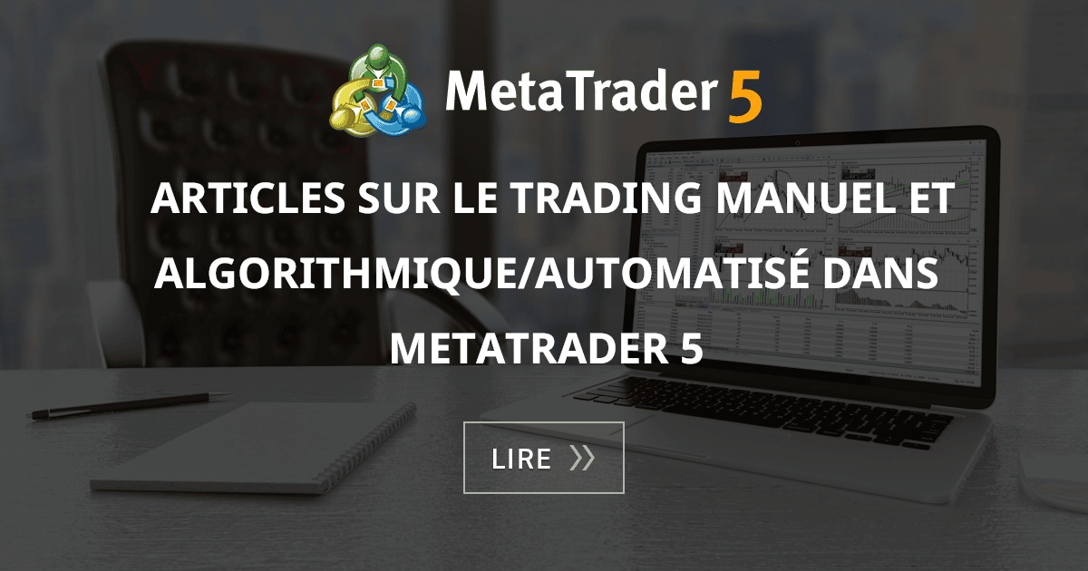 Articles sur le trading du Forex avec MetaTrader 5 - en savoir plus sur le trading du Forex ...