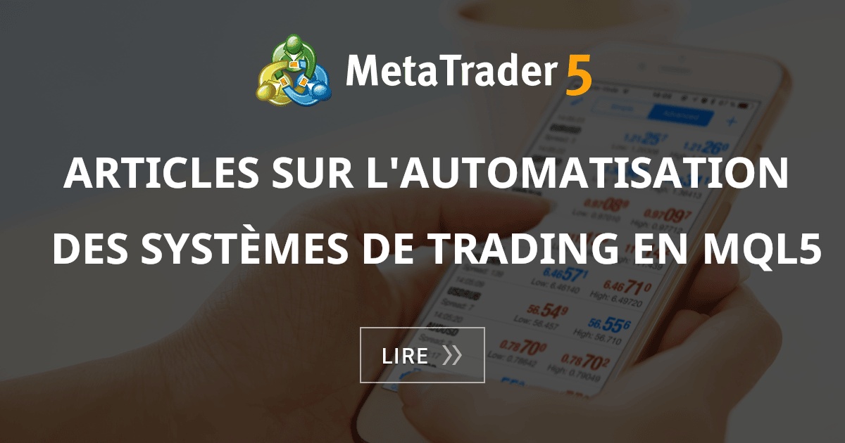Articles sur le trading algorithmique/automatisé dans MetaTrader 5
