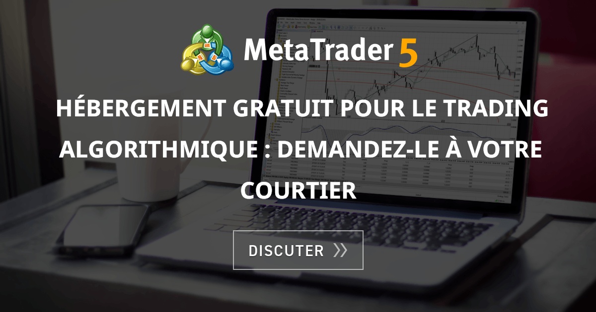 Hébergement gratuit pour le trading algorithmique : Demandez-le à votre courtier - Général ...