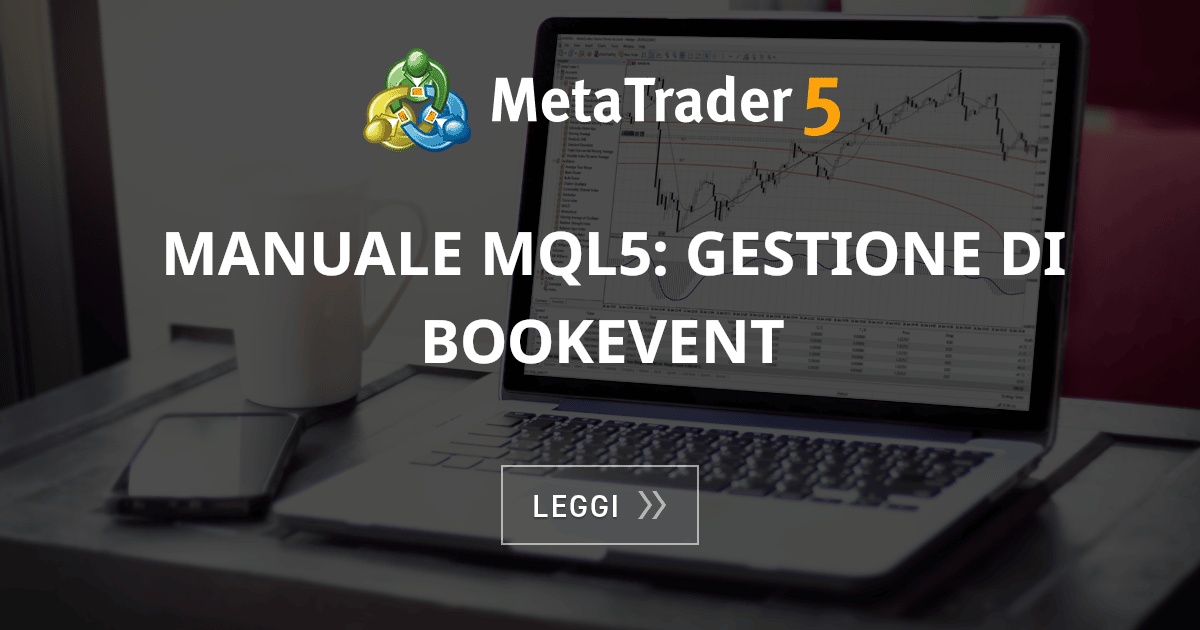 Manuale MQL5: Gestione di BookEvent - Articoli MQL5