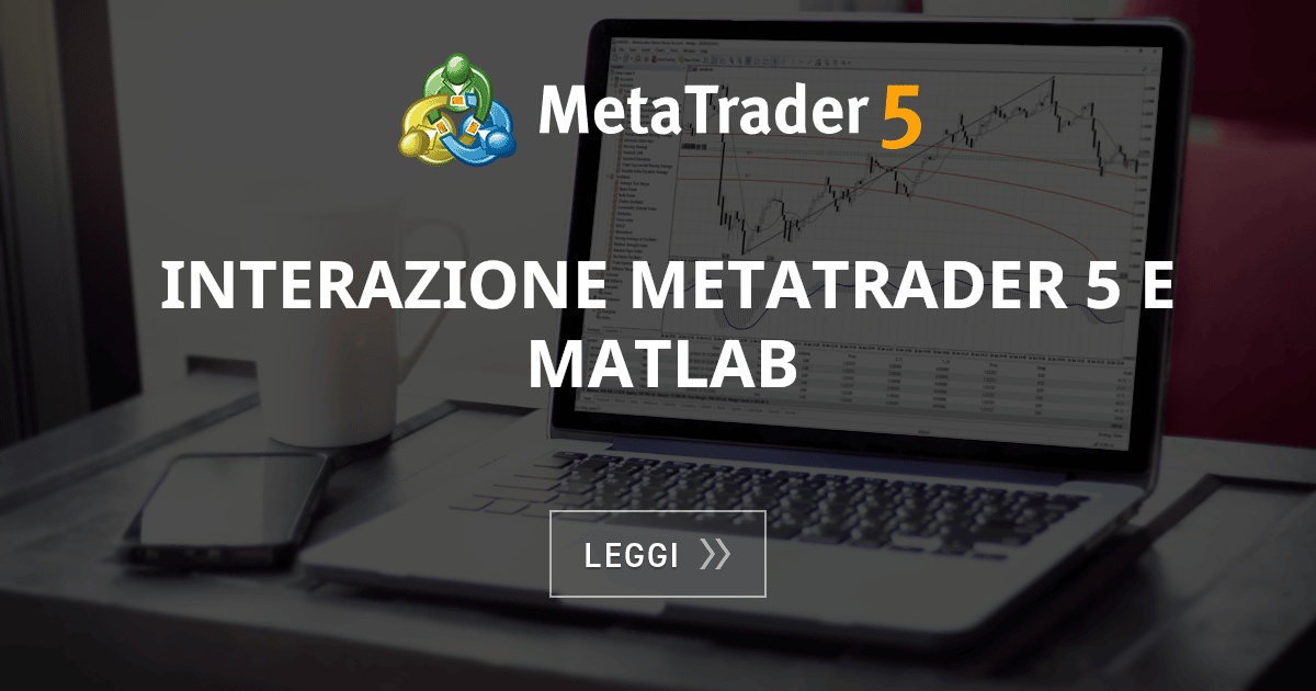 Interazione MetaTrader 5 e MATLAB - Articoli MQL5