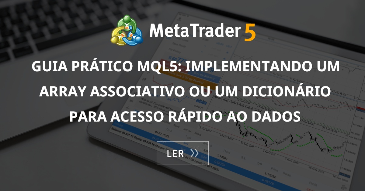 Guia Prático MQL5: Implementando um Array Associativo ou um Dicionário ...